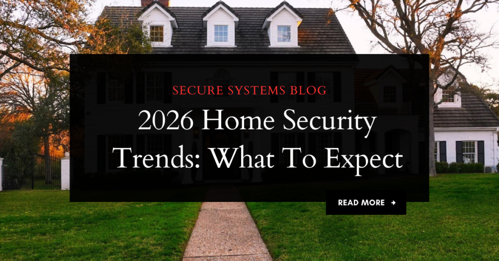 2026 Home Security Trends: What Homeowners Should Expect – Secure Systems